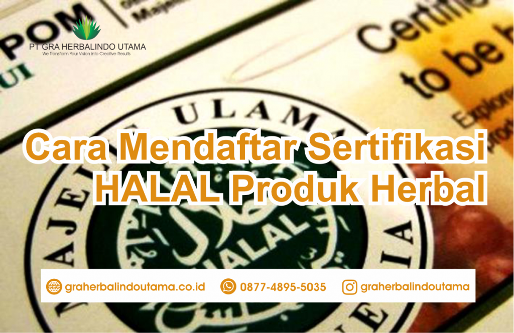 Cara Mendaftarkan Halal MUI Produk Herbal Brand Anda Sendiri